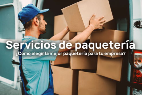 ¿Cómo elegir la mejor paquetería para tu empresa?